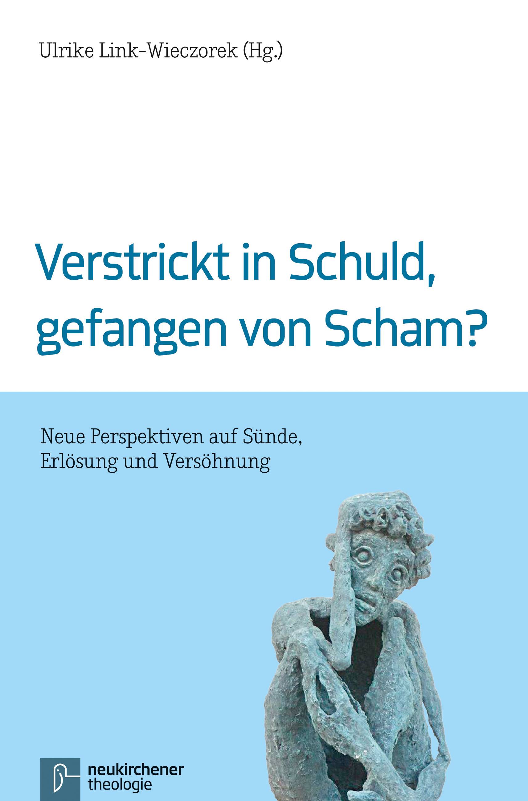 Verstrickt in Schuld, gefangen von Scham? | Systematische Theologie ...